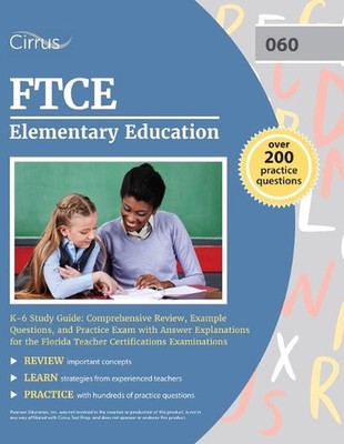FTCE Elementary Education K-6 Study Guide: Comprehensive Review ...