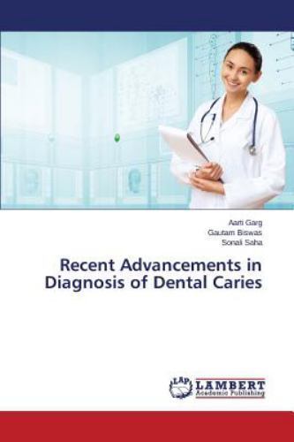 Recent Advancements in Diagnosis of Dental Caries by Garg Aarti, Saha ...