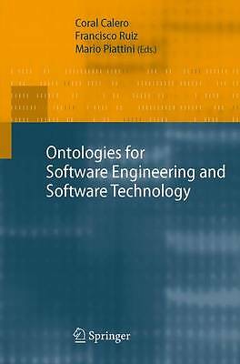 Ontologies for Software Engineering and Software Technology by Mario Piattini, Francisco Ruiz ...