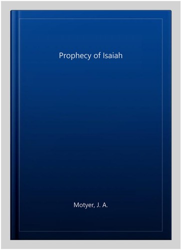 Prophecy of Isaiah, Paperback by Motyer, J. A., Like New Used, Free ...