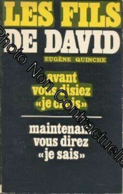 Les fils de David. Avant vous disiez "je crois" maintenant vous direz ...
