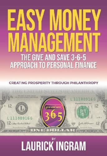Easy Money Management : A Give and Save 3-6-5 Approach to Personal ...