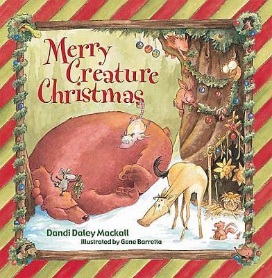 Merry Creature Christmas by Mackall, Dandi Daley; Thomas Nelson ...
