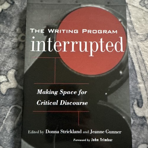 THE WRITING PROGRAM INTERRUPTED: MAKING SPACE FOR CRITICAL By Donna ...