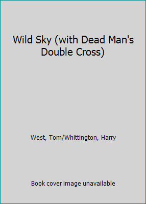 Wild Sky (with Dead Man's Double Cross) by West, Tom/Whittington, Harry ...