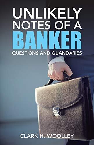 Unlikely Notes of a Banker: Questions and Quandaries 9781504378161| eBay