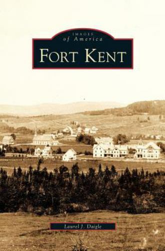 Fort Kent by Daigle, Laurel J 9781531641573 | eBay