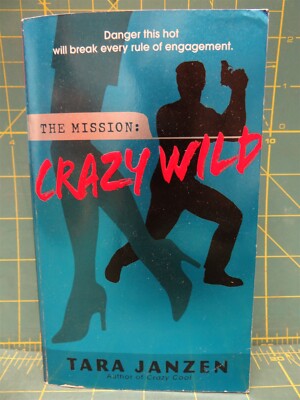 The Mission: Crazy Wild Tara Janzen Steele Street #3 Paperback Romantic ...