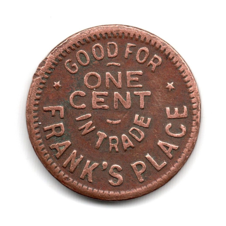 FRANK'S PLACE • GOOD FOR ONE CENT IN TRADE • LOS ANGELES, CA. • TC-649 ...