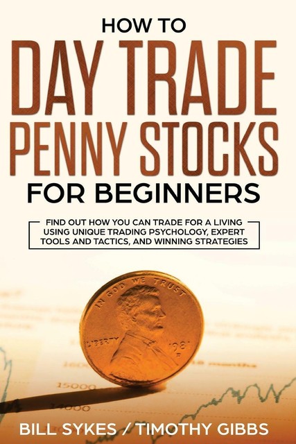 How to Day Trade Penny Stocks For Beginners von Sykes Bill (2019 ...