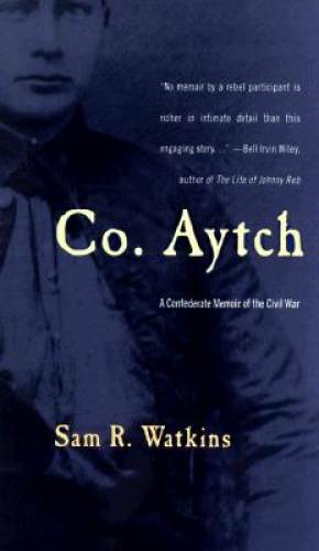 Co. Aytch: A Confederate Memoir of the Civil War - Mass Market ...