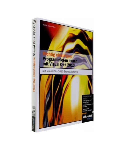 Richtig einsteigen: Programmieren mit Visual C++ 2010: Mit Visual C++ ...