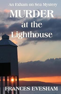 Murder at the Lighthouse: An Exham on Sea Mystery by Evesham, Frances ...