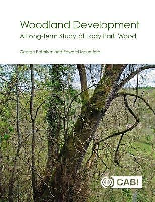 Woodland Development : A Long Term Study of Lady Park Wood by Edward ...