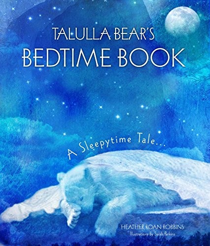 Talulla Bear's Bedtime Book: A Sleepytime Tale, Heather Roan Robbins | eBay