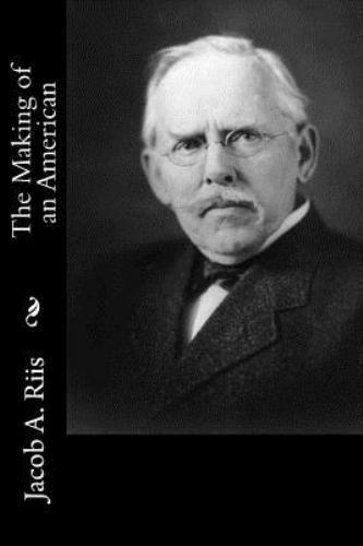 Making of an American by Jacob A. Riis (2015, Trade Paperback) for sale ...