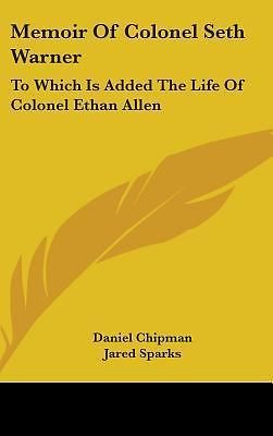 Memoir of Colonel Seth Warner : To Which Is Added the Life of Colonel ...