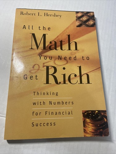 All the Math You Need to Get Rich : Thinking with Numbers for Financial ...