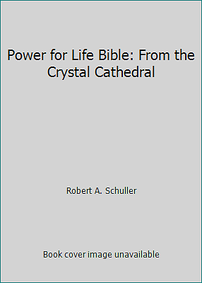 Power for Life Bible: From the Crystal Cathedral by Robert A. Schuller ...