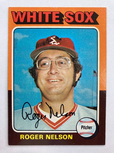 1975 Topps #572 Roger Nelson (Chicago White Sox) | eBay