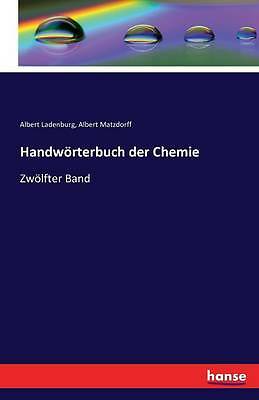 Handwoerterbuch der Chemie: Zwoelfter Band by Albert Ladenburg, Albert ...