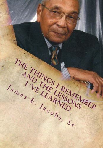 The Things I Remember and The Lessons I 've Learned, Jacobs ...