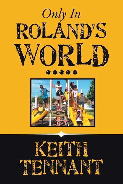 Only in Roland's World..... von Keith Tennant (2019, Taschenbuch ...