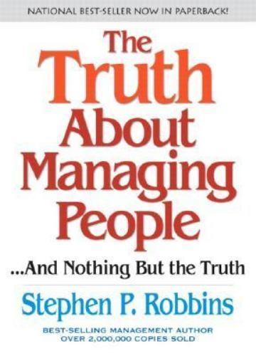 The Truth About Managing Peopl- Stephen P Robbins, 9780131838475 ...