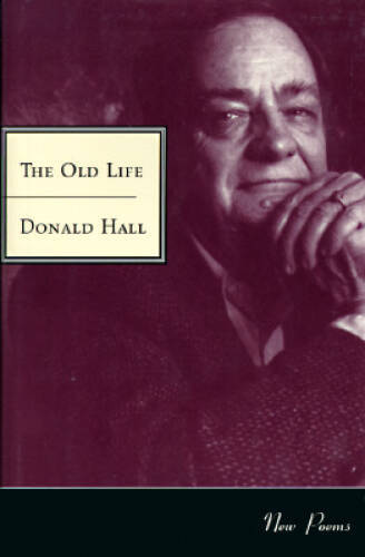 The Old Life - Hardcover By Hall, Donald - GOOD 9780395788417| eBay