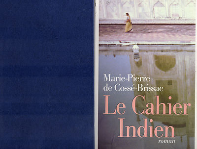 Le Cahier Indien // Marie Pierre de COSSE - BRISSAC // Inde // Romance ...