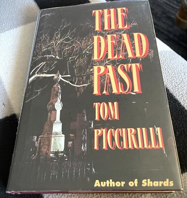 Tom Piccirilli / The Dead Past First Edition 1997 1st Printing ...