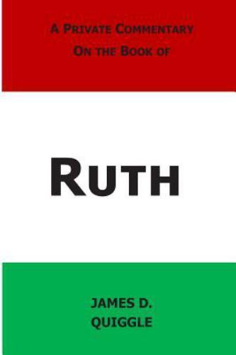 Private Commentary on the Book of Ruth by James Quiggle (2012, Trade ...