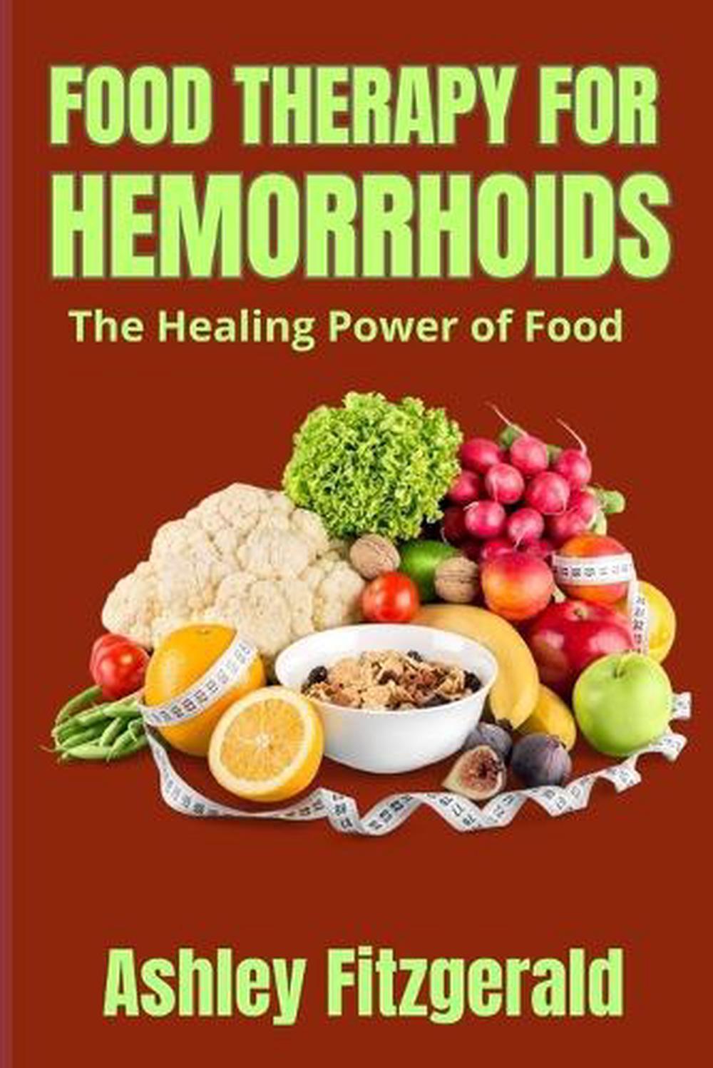 FOOD THERAPY FOR HEMORRHOIDS. The Healing Power of Food: Dietary Relief ...