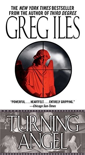 TURNING ANGEL: A NOVEL (A PENN CAGE NOVEL) By Greg Iles **Mint ...