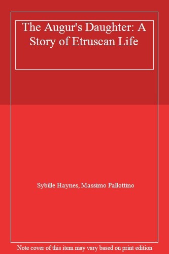 The Augur's Daughter: A Story of Etruscan Life By Sybille Haynes ...