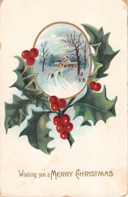 Pretty Holly Around a Snowy Home Scene on 1910 Christmas Postcard - W ...