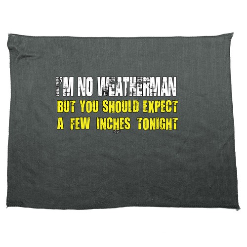 Im No Weatherman - Novelty Tea Towel cleaning cloth Dish Kitchen Gift ...