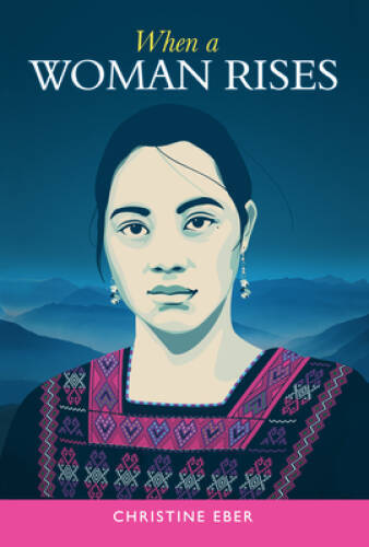 When a Woman Rises - Hardcover By Eber, Christine - GOOD 9781941026779 ...