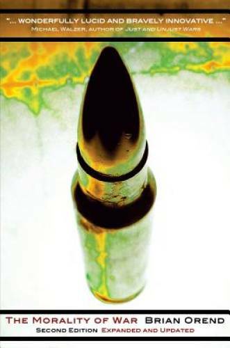 The Morality of War - Paperback By Brian Orend - GOOD | eBay