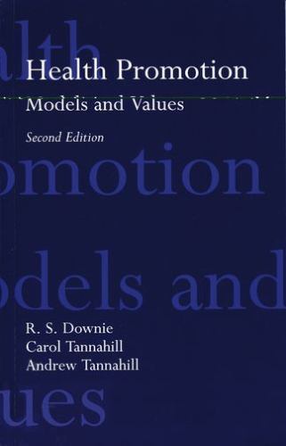 Health Promotion : Models and Values by Andrew Tannahill, Carol ...