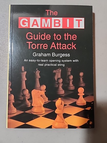 The GAMBIT Guide to the Torre Attack by Graham Burgess (1999) *LIKE NEW* 9781901983173| eBay