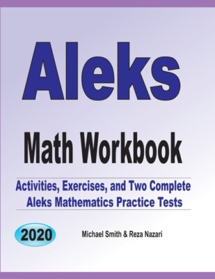 Aleks Math Workbook: Exercises, Activities, And Two Full-Length Aleks ...
