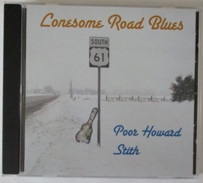 Poor Howard Stith, "Lonesome Road Blues", Folk Blues CD, Bad Dog Studio ...