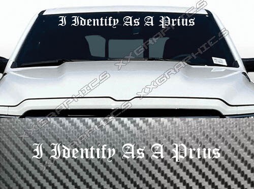 I Identify as a Prius 42" Vinyl Windshield Decal Sticker Diesel Truck ...