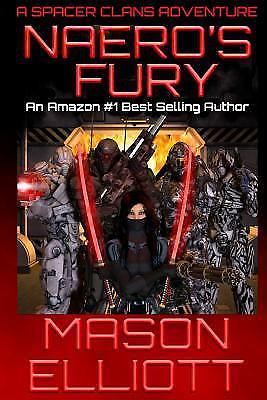 Naero's Fury : A Spacer Clans Adventure by Mason Elliott (2014, Trade ...
