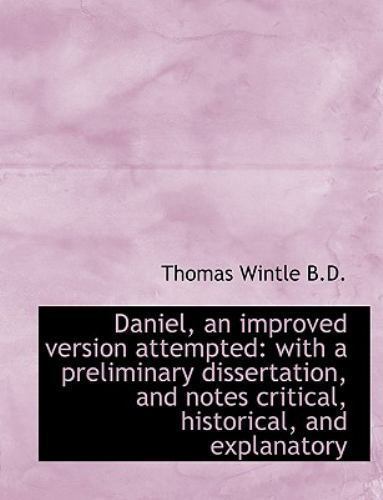 Daniel, an Improved Version Attempted : With a preliminary dissertation ...