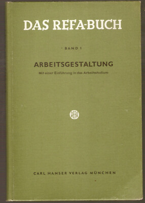 Fachbuch Das Refa - Buch Band 1 - Arbeitsgestaltung Carl Hanser Verlag Ausg 1961 | eBay.de