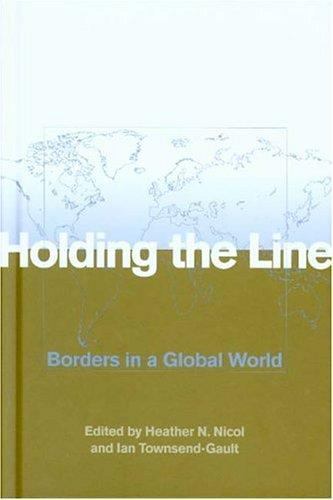 Holding the Line : Borders in a Global World by Ian Townsend-Gault ...