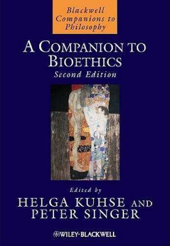 A Companion to Bioethics - Paperback By Kuhse, Helga - ACCEPTABLE ...