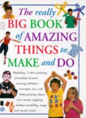 The Really Big Book of Amazing Things to Make and Do-Lorenz Books ...